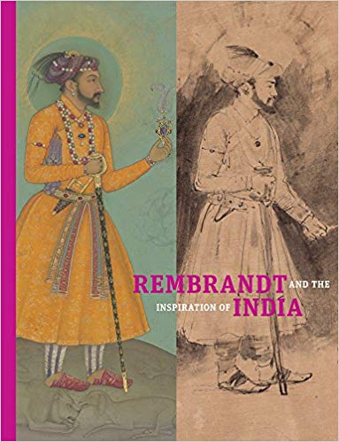Netherlandish Art in Its Global Context and Rembrandt and the Inspiration of India